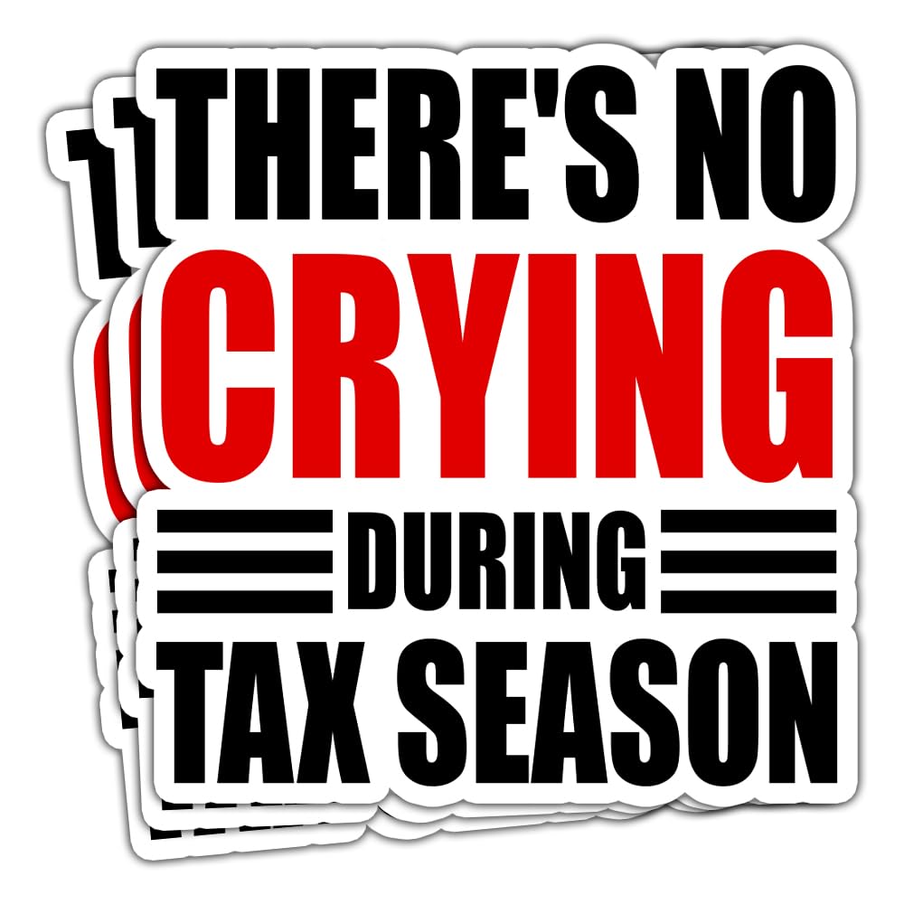 Amazon.com: MAIANEY (3 Pcs) There's No Crying During Tax Season Sticker ...