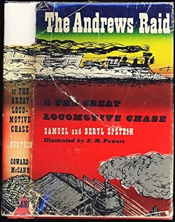 The Andrews Raid: or The Great Locomotive Chase: Samuel Epstein, Beryl ...