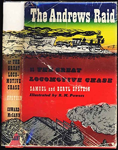 The Andrews Raid: or The Great Locomotive Chase: Samuel Epstein, Beryl ...