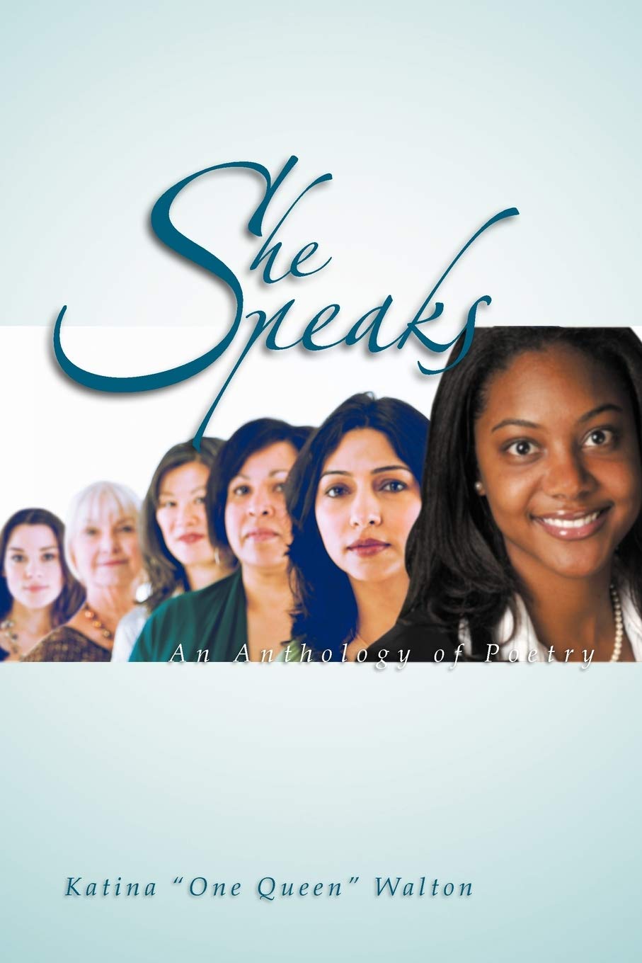 She Speaks: An Anthology of Poetry: Walton, Katina "One: 9781465361868 ...