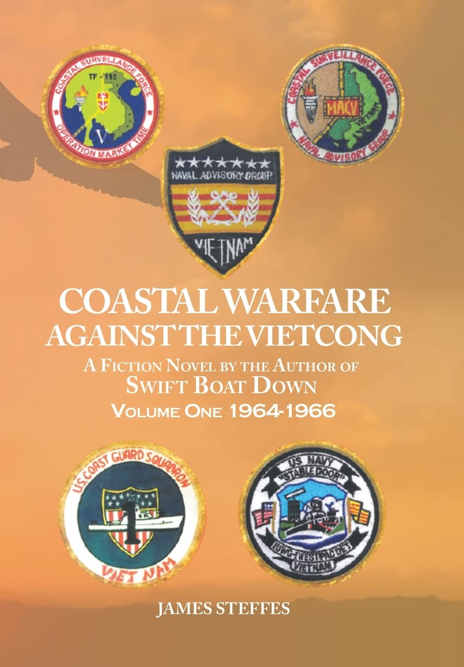 Coastal Warfare against the Vietcong: Volume One 1964-1966: Steffes ...