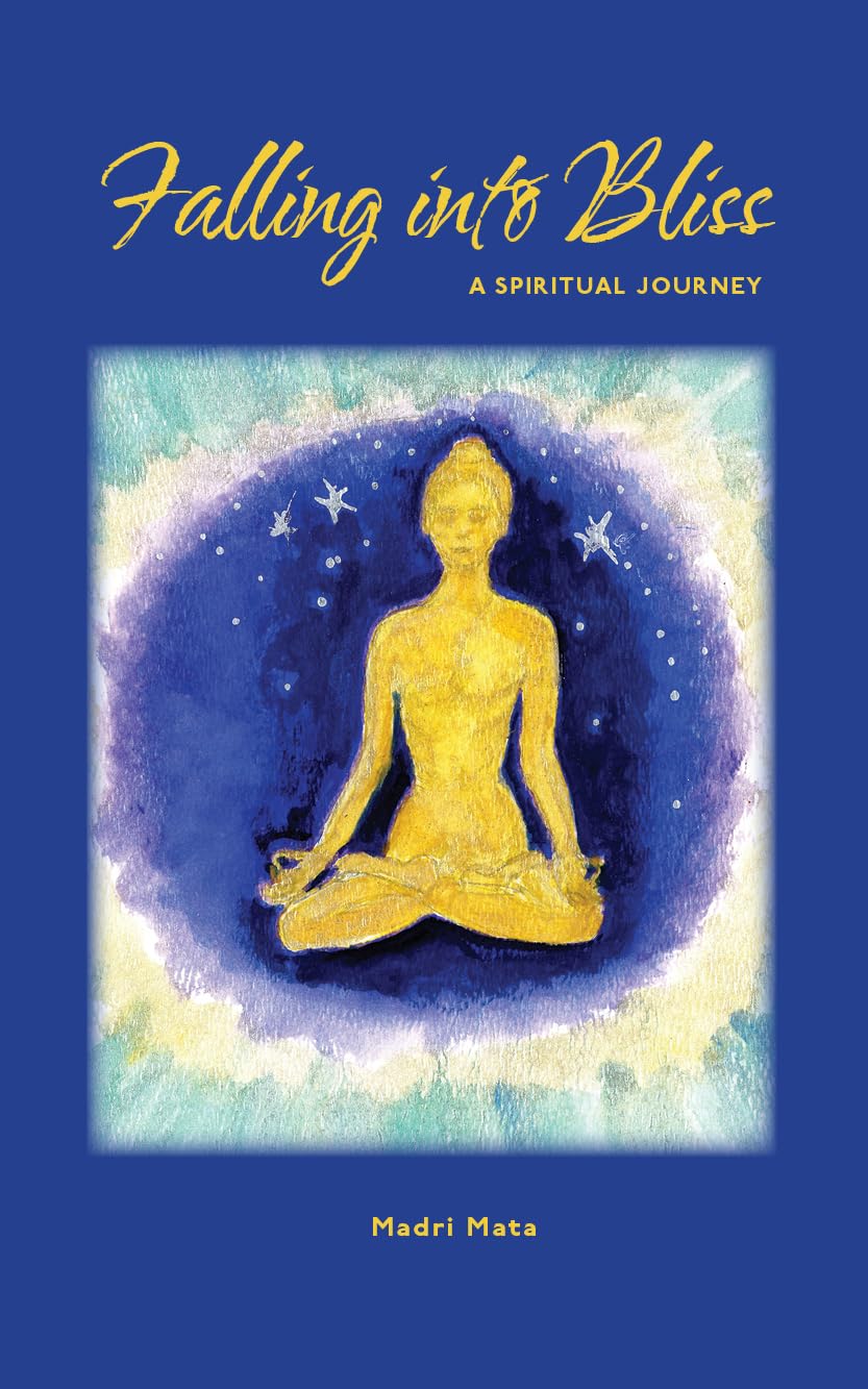 Falling Into Bliss: A Spiritual Journey - Kindle edition by Mata, Madri ...