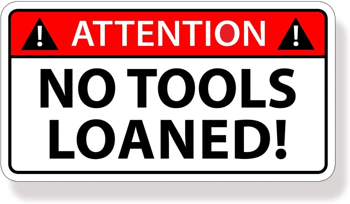 Amazon.com: NO Tools LOANED Warning Sticker Caution Attention Toolbox ...