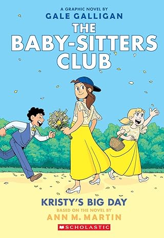 Kristy's Big Day: A Graphic Novel (The Baby-Sitters Club #6) (The Baby ...