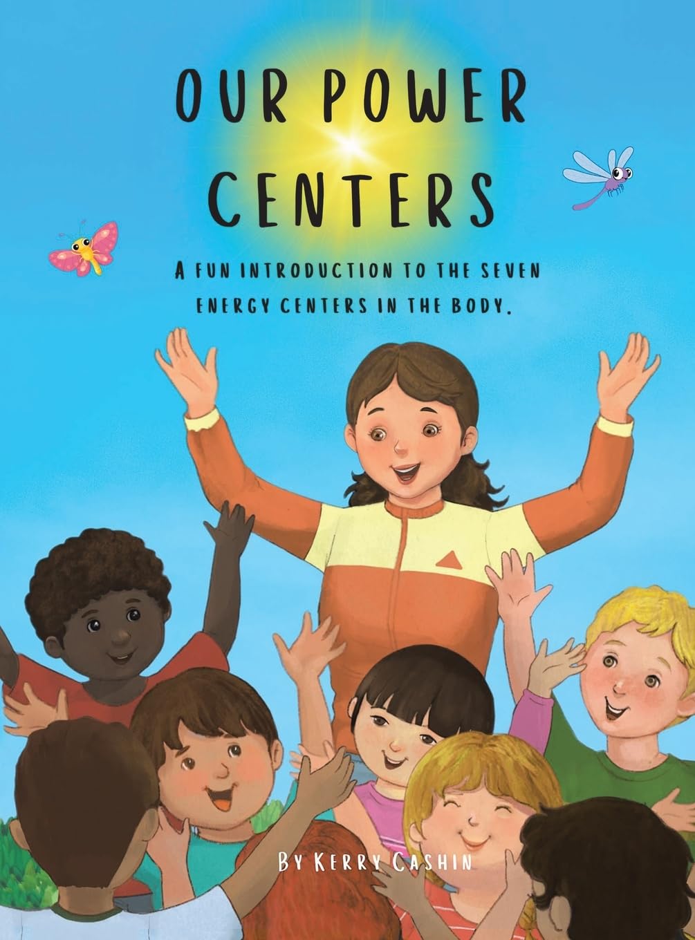 Our Power Centers: A fun introduction to the seven energy centers in ...