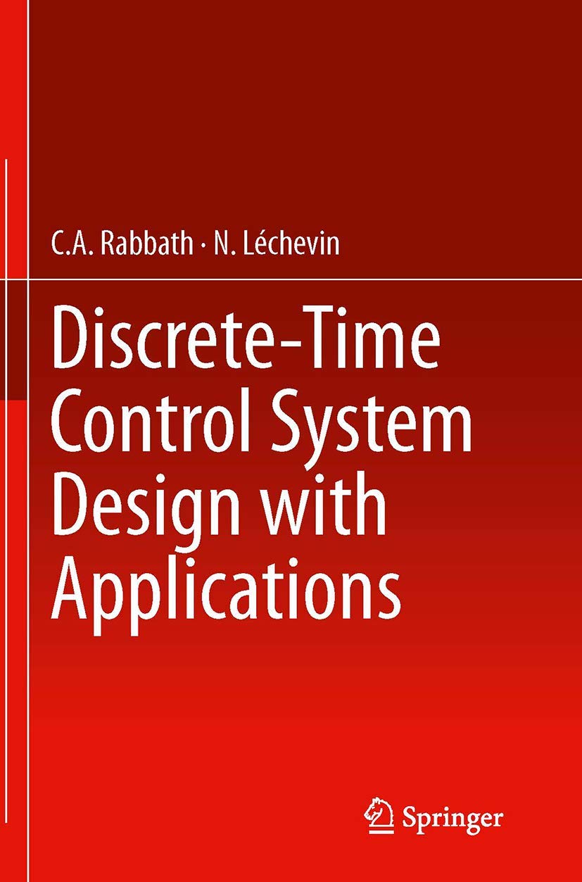 Discrete-Time Control System Design with Applications: Rabbath, C.A ...