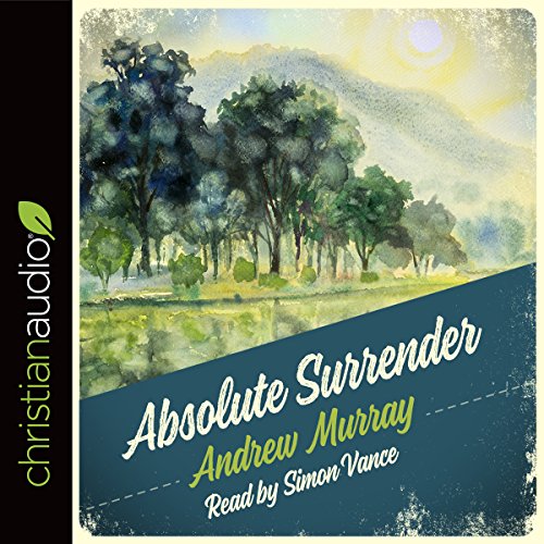 Amazon.com: Absolute Surrender: The Blessedness of Forsaking All and ...
