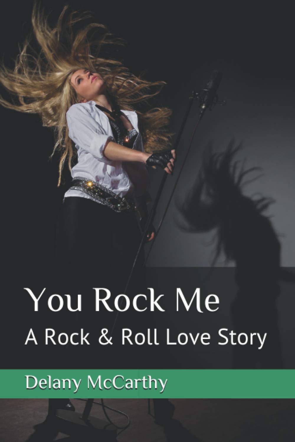 You Rock Me: A Rock & Roll Love Story (Rock You): McCarthy, Delany ...