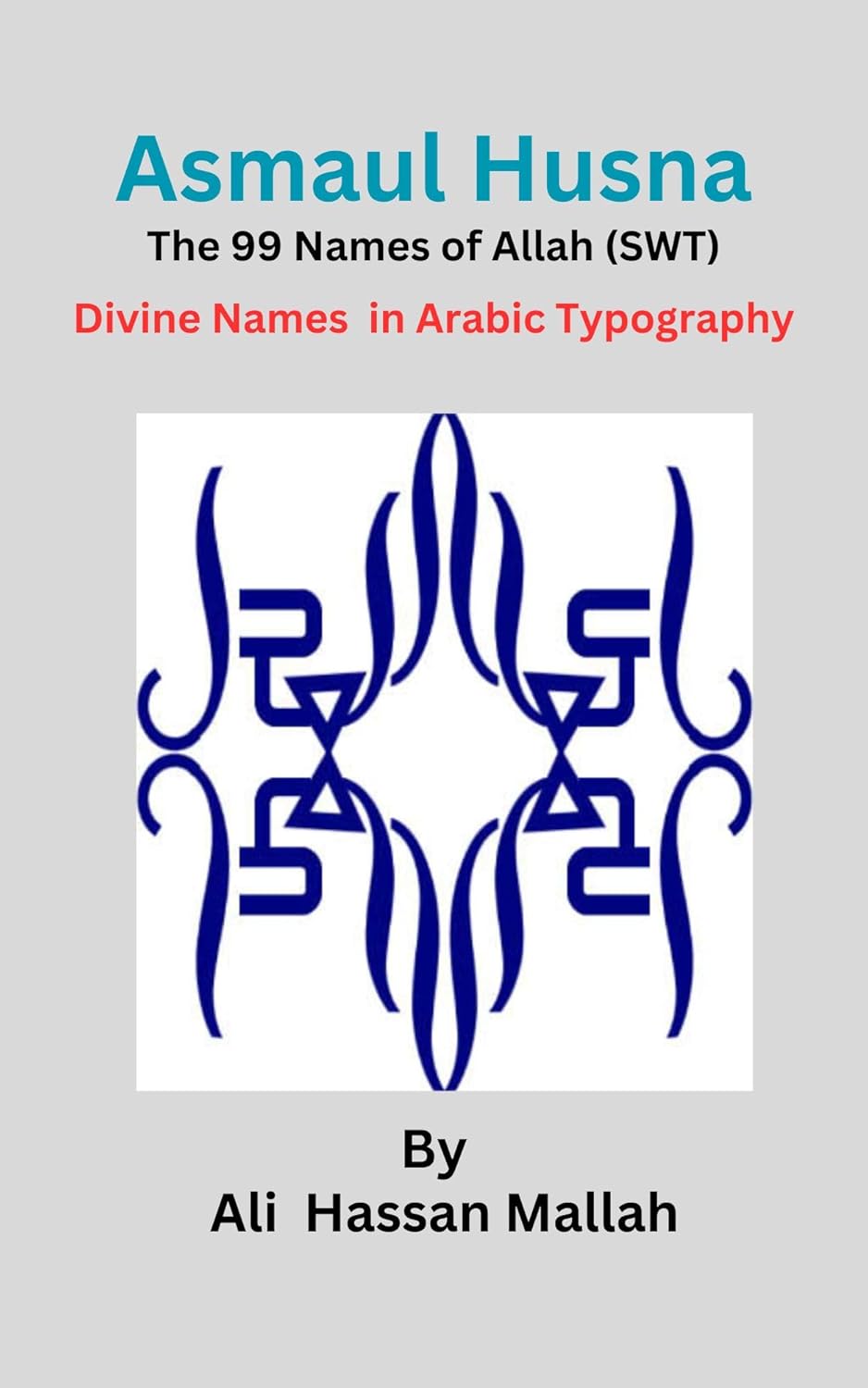 Asmaul Husna The 99 Names of Allah (SWT): Divine Names in Arabic ...