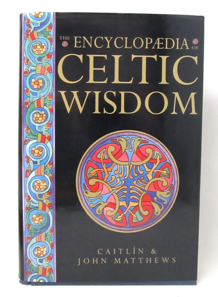 Encyclopedia of Celtic Wisdom: Matthews, Caitlin: 9780760701461: Amazon ...