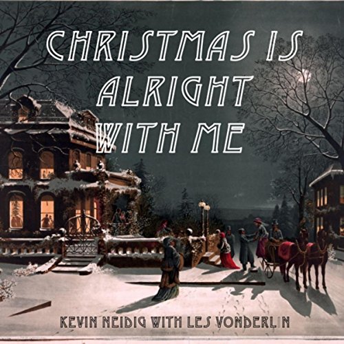 Amazon.com: Christmas Is Alright with Me (feat. Leslie Vonderlin ...