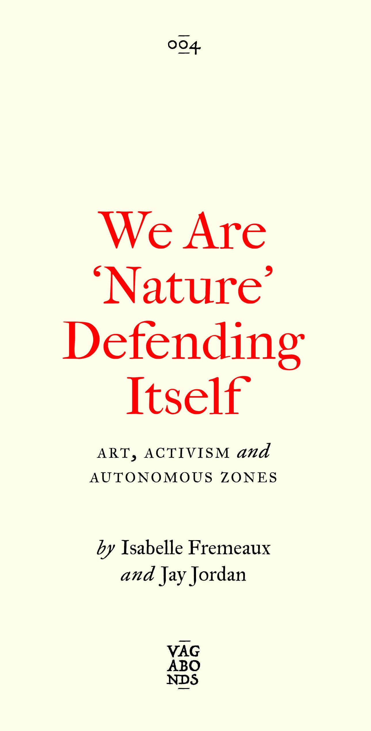 We Are ‘Nature’ Defending Itself: Entangling Art, Activism and ...