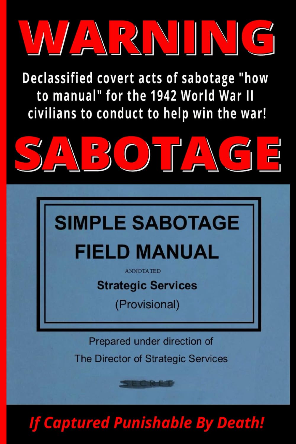 Simple Sabotage Field Manual (Annotated): Office of Strategic Services ...