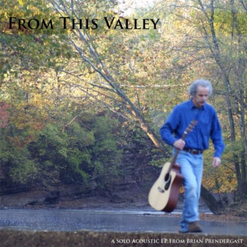 Amazon.com: From This Valley : Brian Prendergast: Digital Music