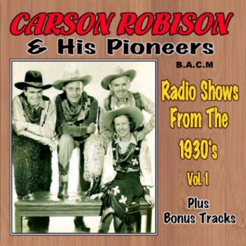 Carson Robison, His Pioneers - Carson Robison & His Pioneers: Radio ...