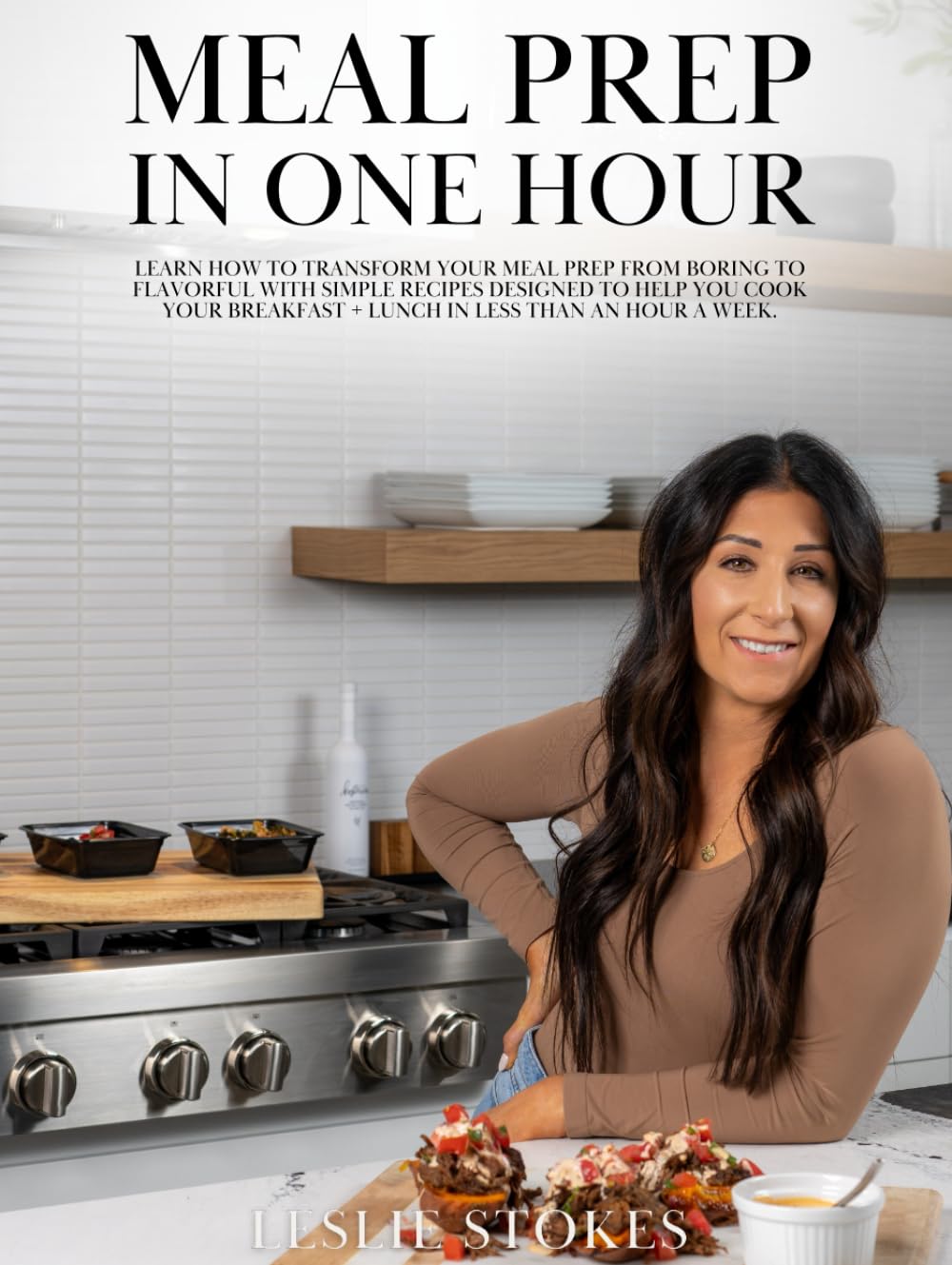 Meal Prep in One Hour: Learn how to transform your meal prep from ...