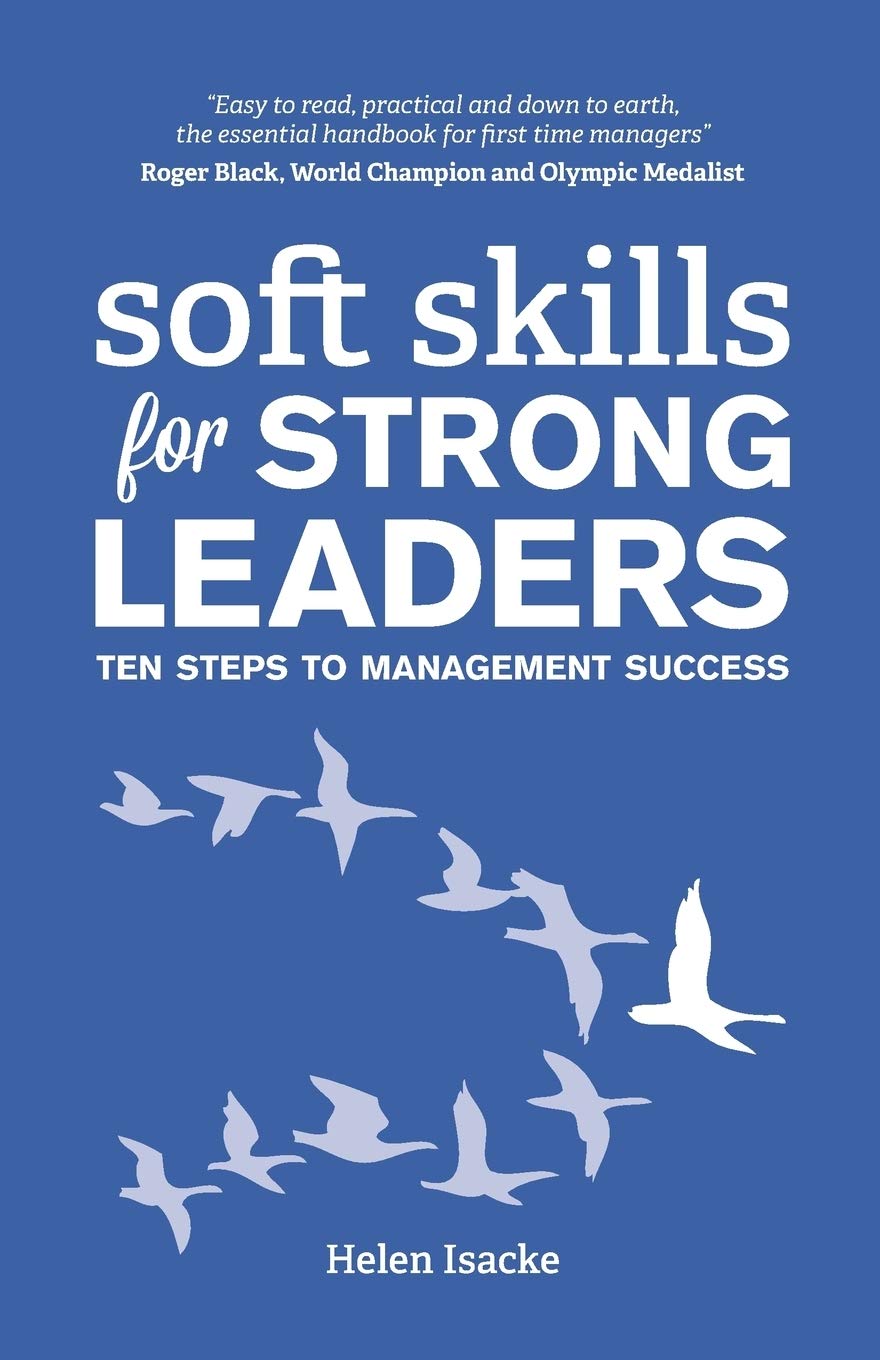 Soft Skills for Strong Leaders: Ten Steps to Management Success: Isacke ...