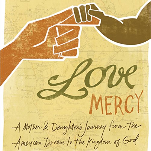 Amazon.com: Love Mercy: A Mother and Daughter's Journey from the ...