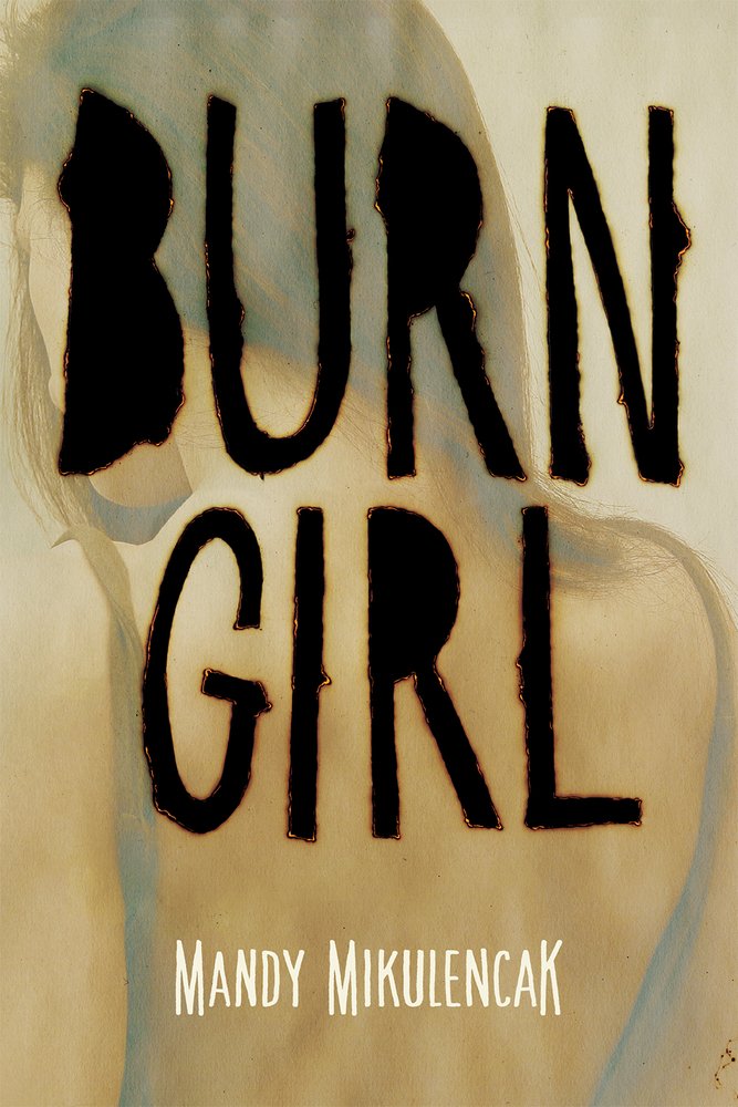 Amazon.com: Burn Girl: 9780807509425: Mikulencak, Mandy: Books