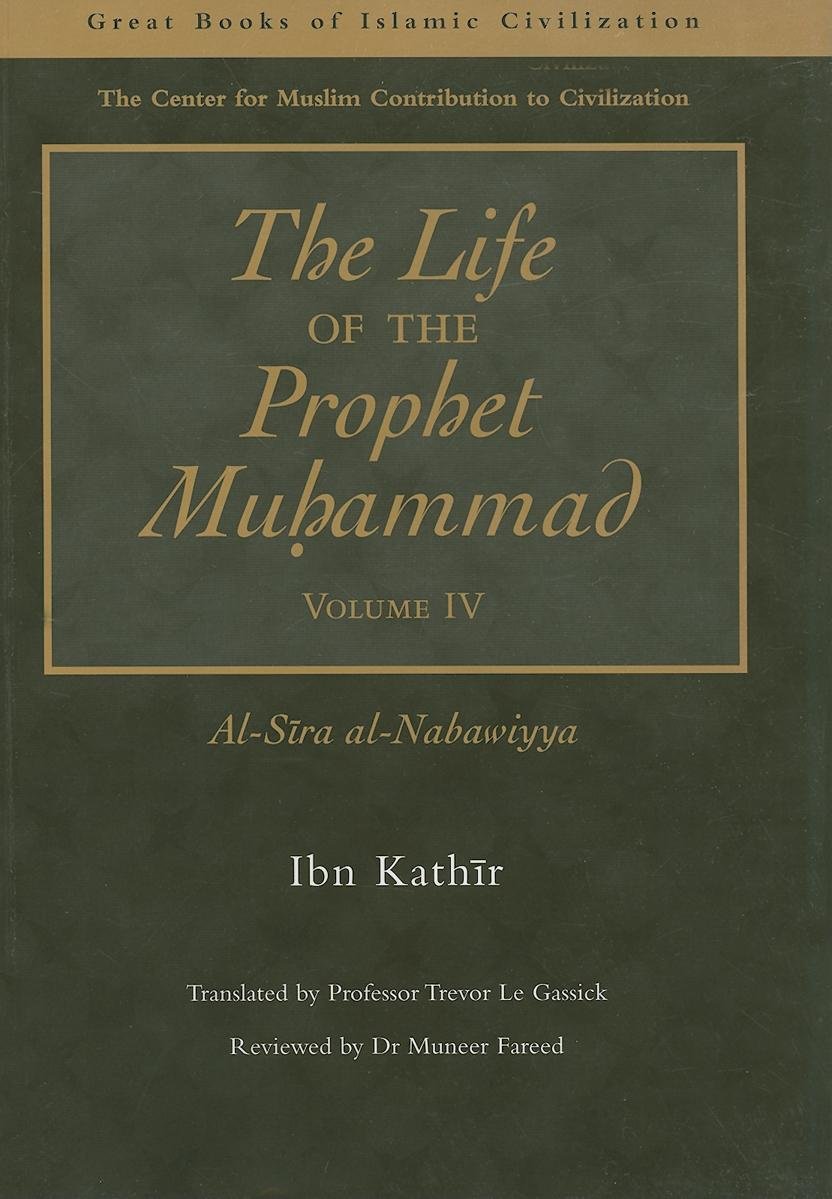Buy Life of the Prophet Muhammad: Al-Sira Al-Nabawiyya: v. 4 (The Life ...