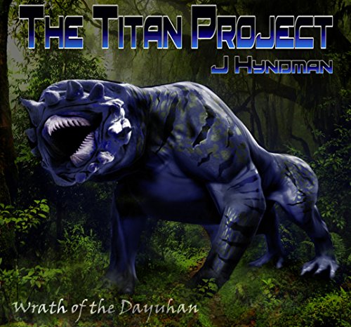 The Titan Project: Wrath of the Dayuhan eBook : Hyndman, Jennifer ...