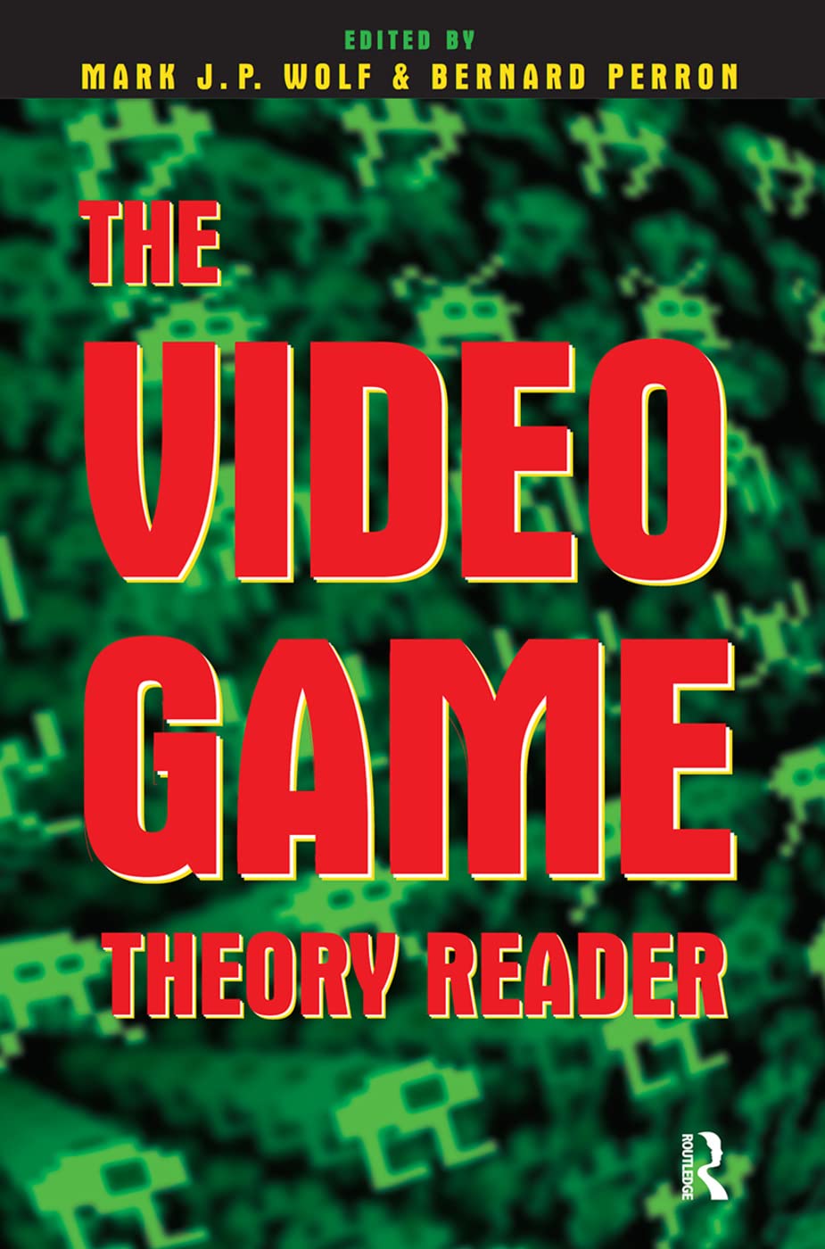The Video Game Theory Reader: Wolf, Mark J.P., Perron, Bernard ...