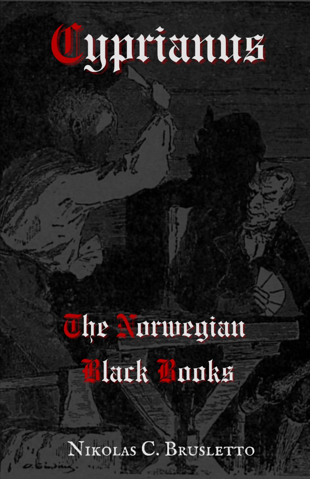 Cyprianus: The Norwegian Black Books: Brusletto, Nikolas Currier ...