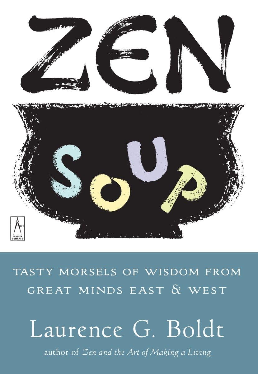 Amazon.com: Zen Soup: Tasty Morsels of Wisdom from Great Minds East ...