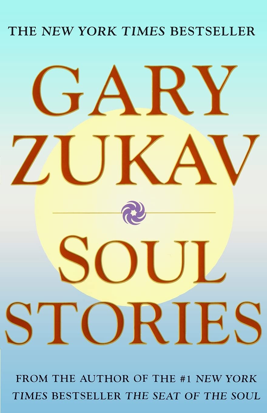 Soul Stories: Zukav, Gary: 9780743206372: Amazon.com: Books