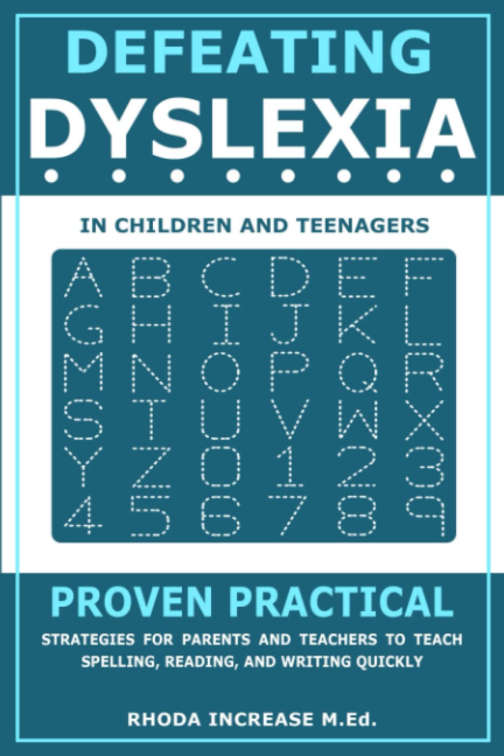 Defeating Dyslexia In Children And Teenagers: Proven Practical ...