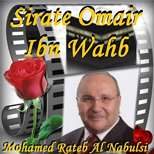 Play Sirate Omair Ibn Wahb (Quran) by Mohamed Rateb Al Nabulsi on ...