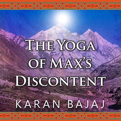 Yoga of Max's Discontent (Audio Download): Karan Bajaj, Neil Shah ...