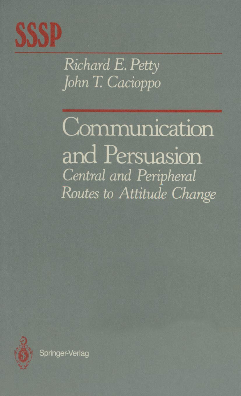 Communication and Persuasion: Central and Peripheral Routes to Attitude ...