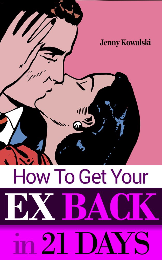 How To Get Your Ex Back in 21 Days (BreakUp Recovery, Divorce ...