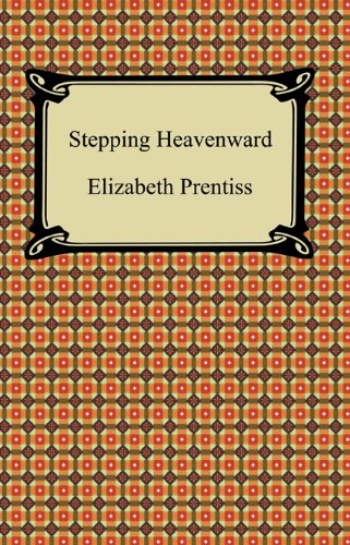 Stepping Heavenward [with Biographical Introduction] - Kindle edition ...