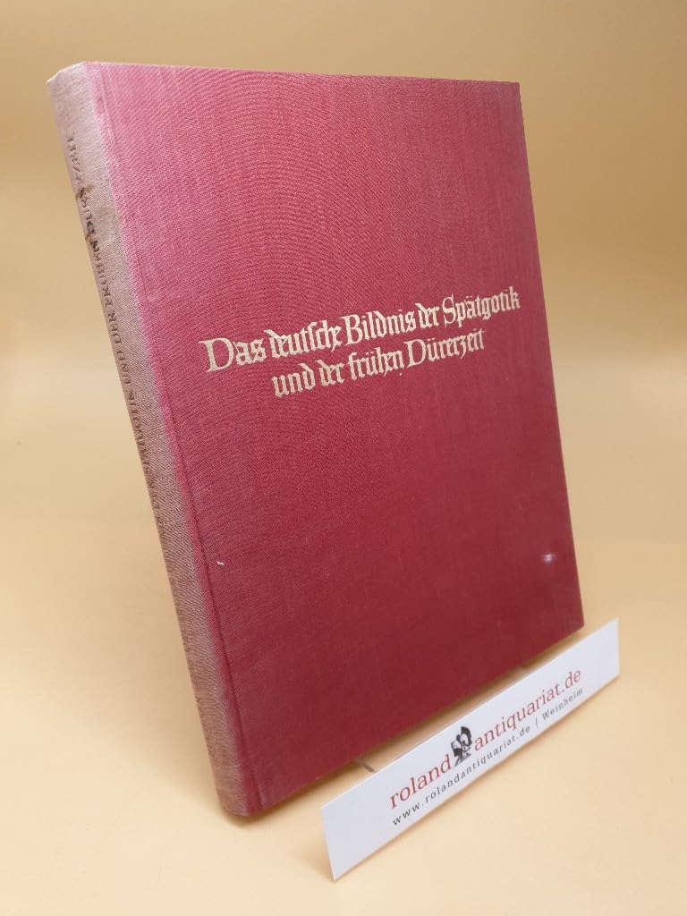 Das deutsche Bildnis der Spätgotik und der frühen Dürerzeit : Buchner ...