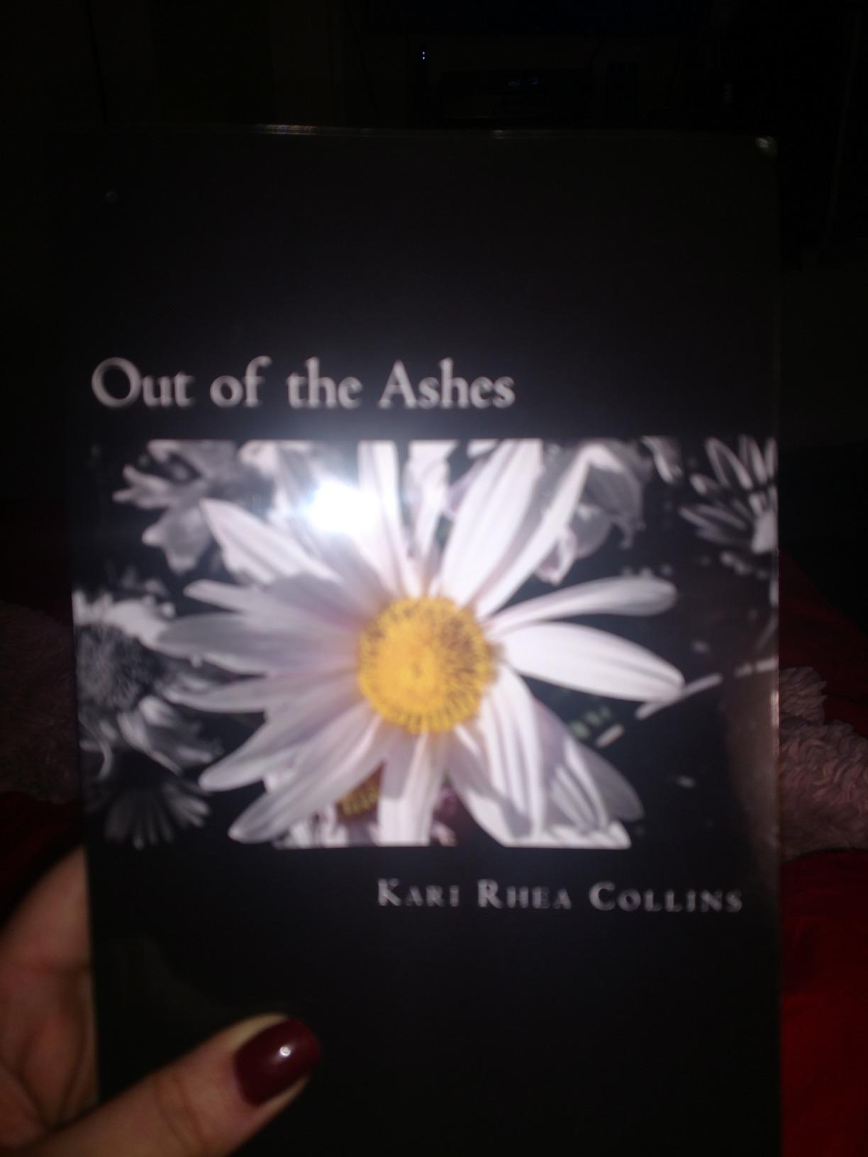 Out of the Ashes: We are found in the aftermath: Collins, Kari Rhea ...