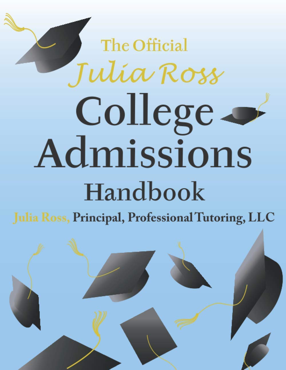 Amazon.com: The Official Julia Ross College Admissions Handbook ...