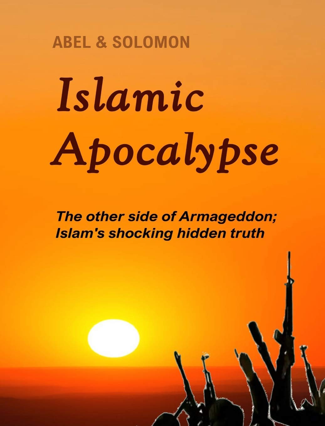 Islamic Apocalypse: The other side of Armageddon: Solomon, Abel: 9781364432591: Amazon.com: Books