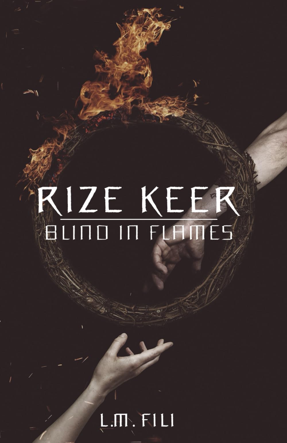 Amazon.com: Rize Keer: Blind In Flames: 9781919629308: Fili, L.M.: Books