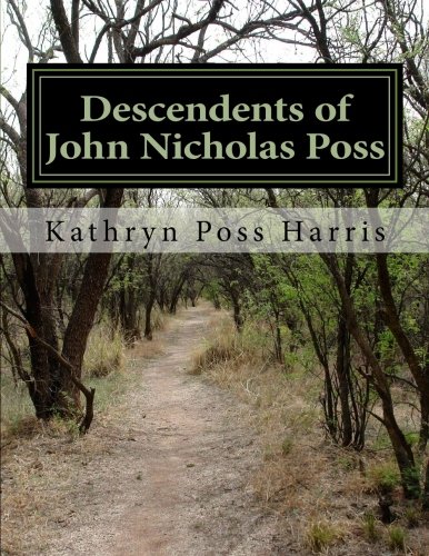 Descendents of John Nicholas Poss: Harris, Mrs. Kathryn Poss ...