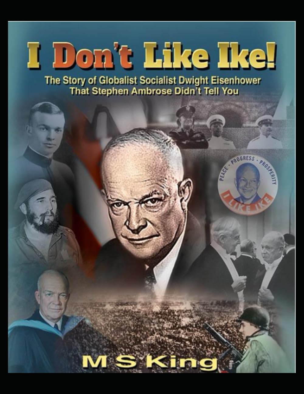 Amazon.com: I Don't Like Ike: The True Story of Globalist Dwight ...