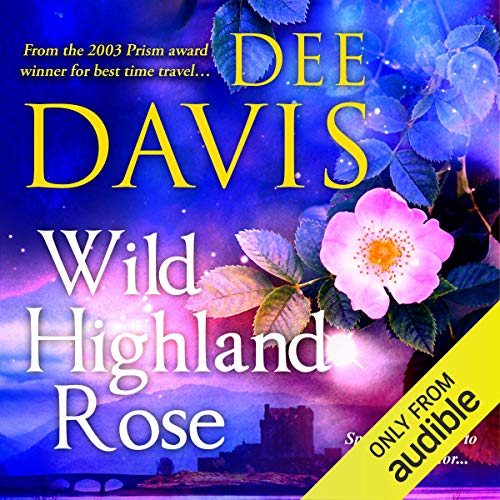 Wild Highland Rose: Time Travel Trilogy, Book 2 (Audio Download): Dee ...