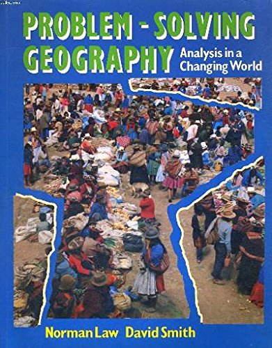 Problem-Solving Geography: Analysis in a Changing World: Law, Norman ...