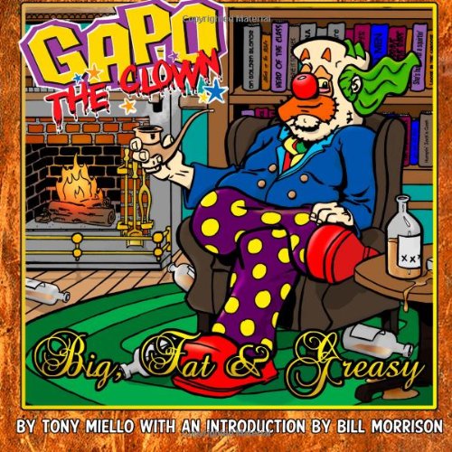 GAPO the Clown - Big, Fat and Greasy: Miello, Tony, Morrison, Bill ...