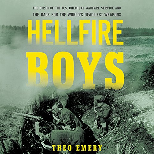 Amazon.com: Hellfire Boys: The Birth of the U.S. Chemical Warfare Service and the Race for the ...