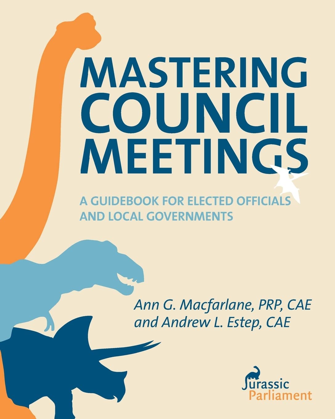 Mastering Council Meetings: A Guidebook for Elected Officials and Local ...
