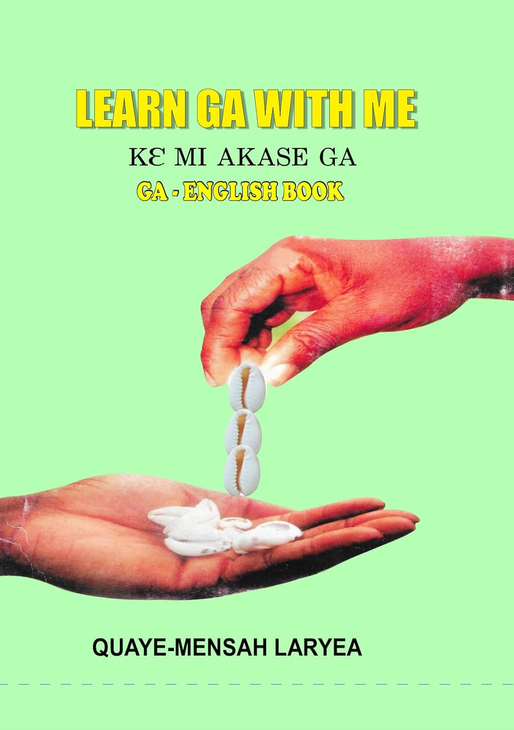 Learn Ga With Me( Ke Mi Akase Ga): QUAYE MENSAH LARYEA: 9789988338237 ...