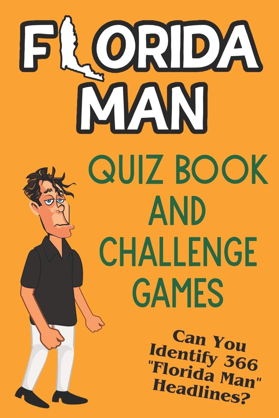 Florida Man Quiz Book And Challenge Games: Can You Identify 366 Florida ...