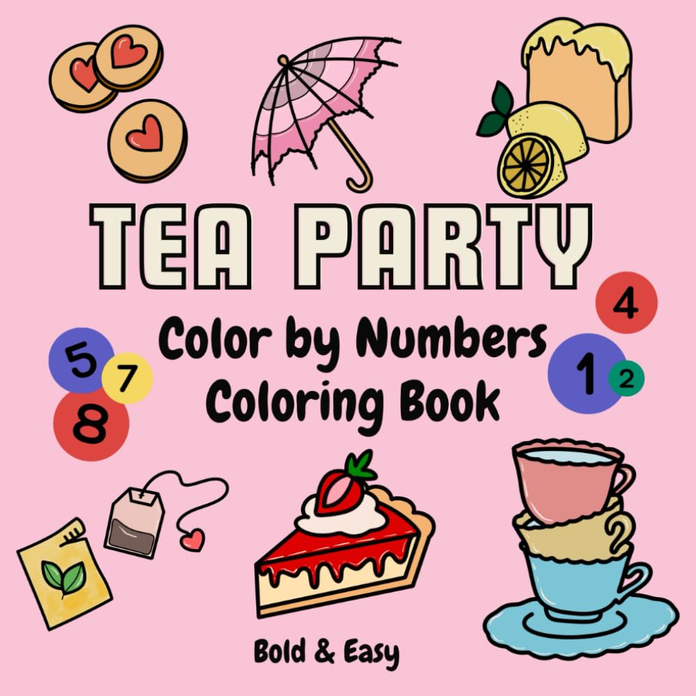 Tea Party Color by Numbers Coloring Book: 40 Bold and Easy Designs ...